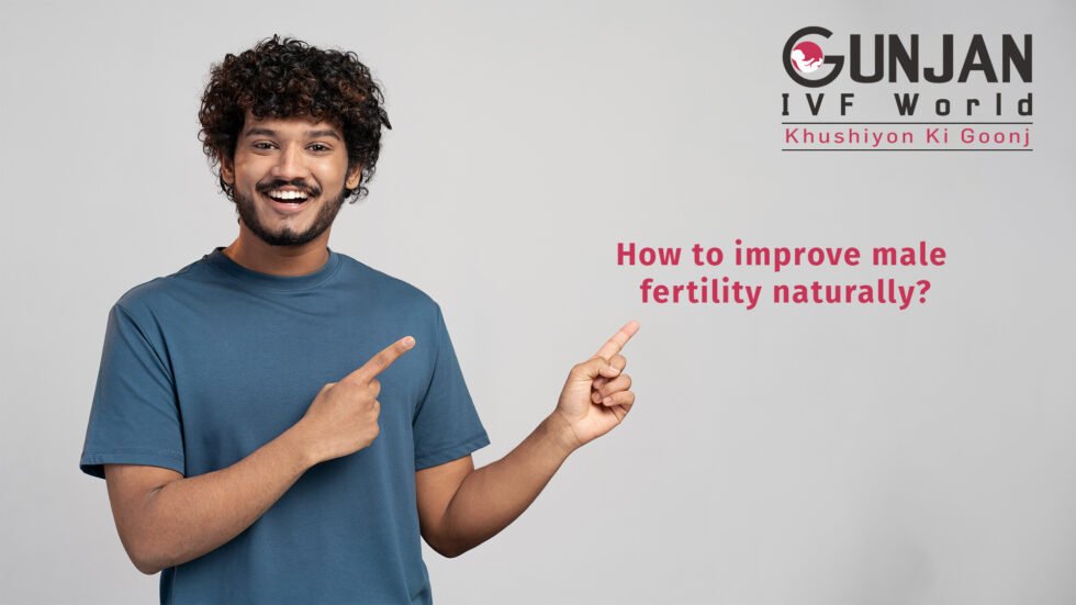 How to improve male fertility naturally? - Gunjan IVF World